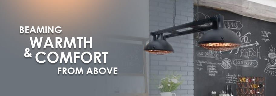 Hanging Heaters provide Warmth and comfort from above