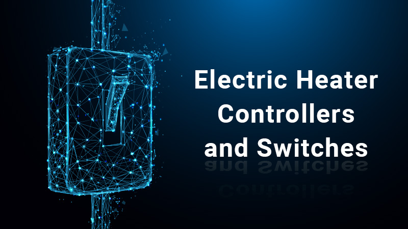 Electric Heater Controllers and Switches - Heat Outdoors